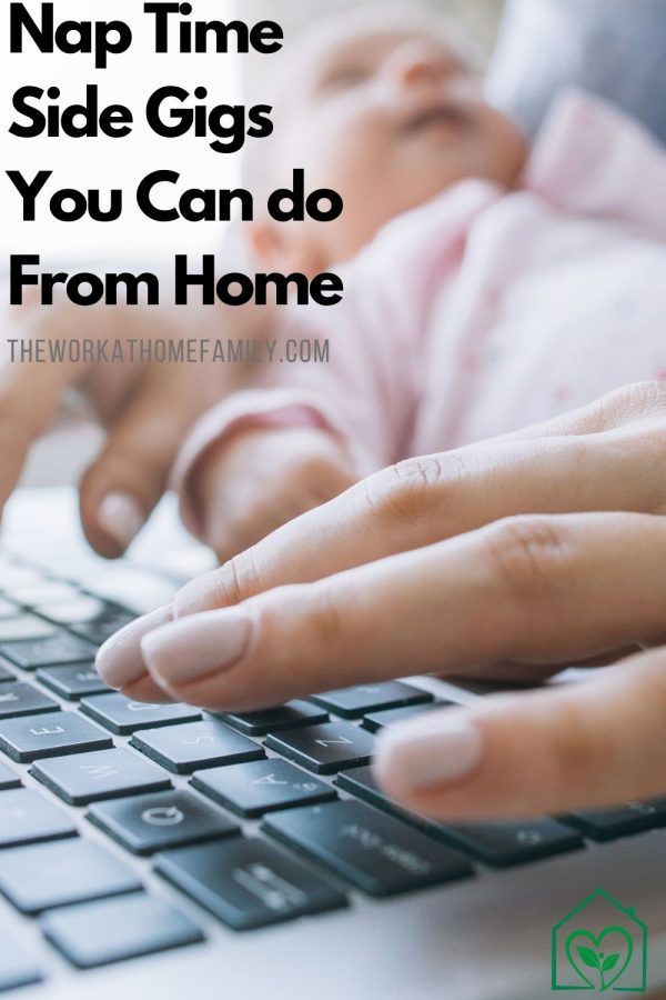 Nap Time Side Gigs You Can do From Home - The Work at Home Family